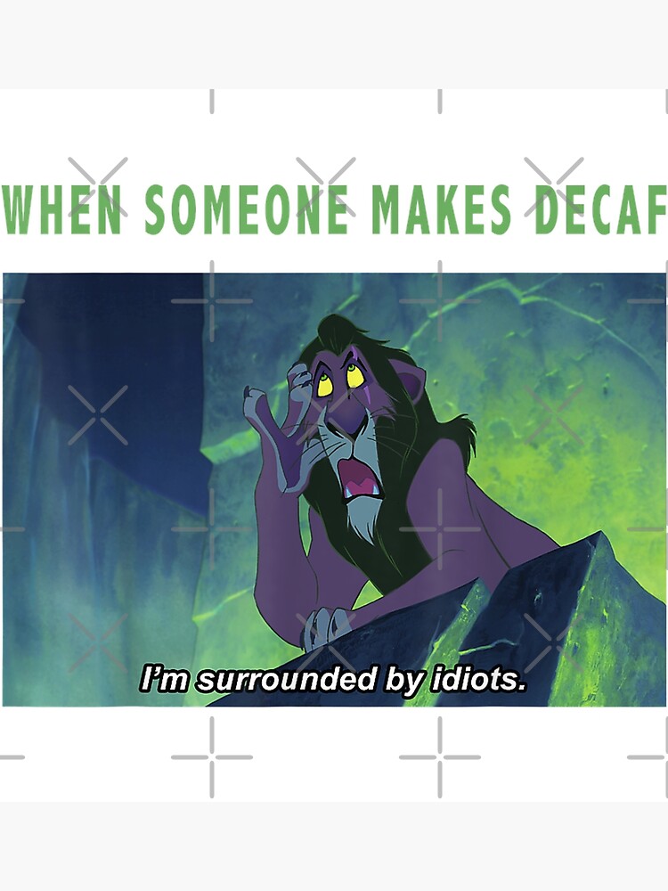 "Scar Decaf Coffee Meme" Poster by AbbeyStark | Redbubble