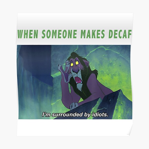 "Scar Decaf Coffee Meme" Poster by AbbeyStark | Redbubble