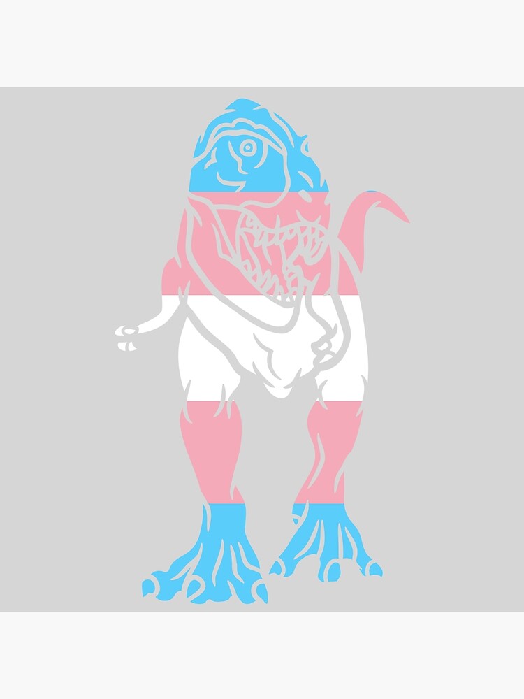 "Transaurus Rex" Poster by LulusaurusRex | Redbubble