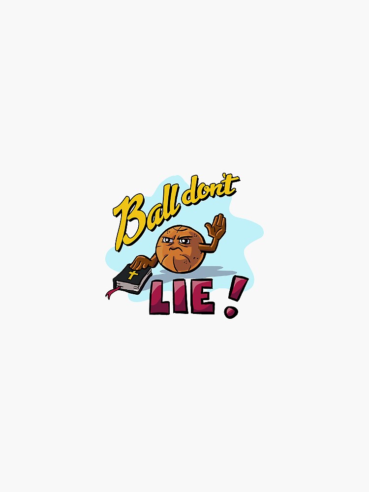 "Ball Dont Lie" Sticker for Sale by jonb1010 | Redbubble
