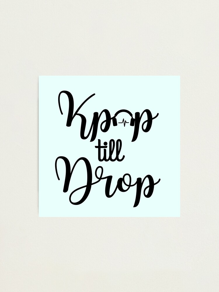 "K pop till drop, K pop fan, K pop lover, Korean culture, Korean gift ...