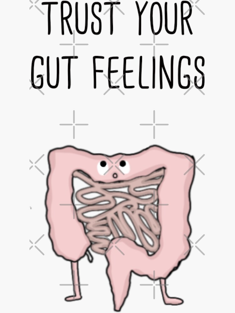 "Trust your gut feelings" Sticker for Sale by ThemindofTee | Redbubble