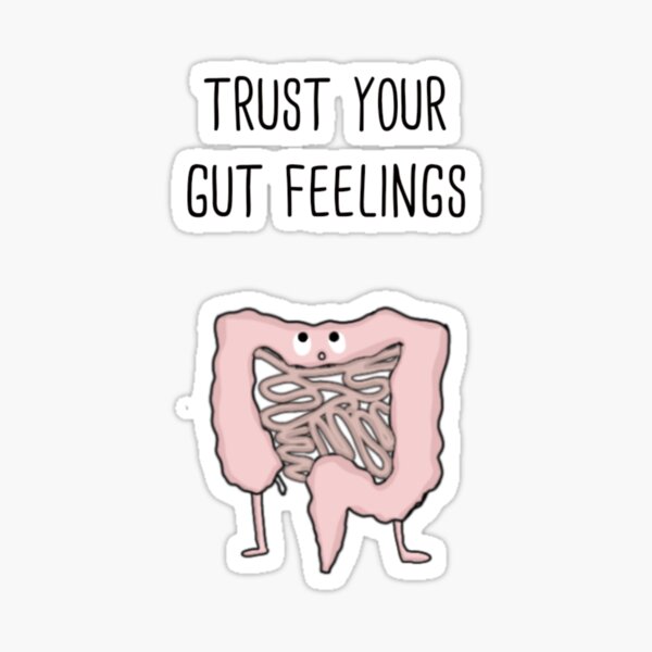 "Trust your gut feelings" Sticker for Sale by ThemindofTee | Redbubble