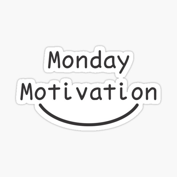 "Monday Motivation" Sticker by RedWear | Redbubble