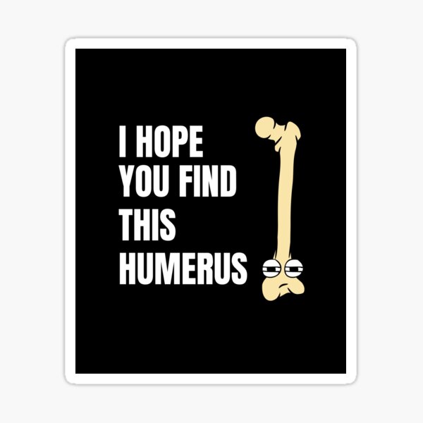 "I Hope You Find This Humerus Funny Comic" Sticker for Sale by ...