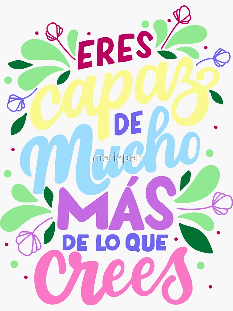 "Eres capaz de mucho más de lo que crees! " Sticker for Sale by ...