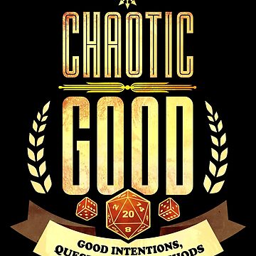"Chaotic Good: Good Intentions, Questionable Methods" Classic T-Shirt ...