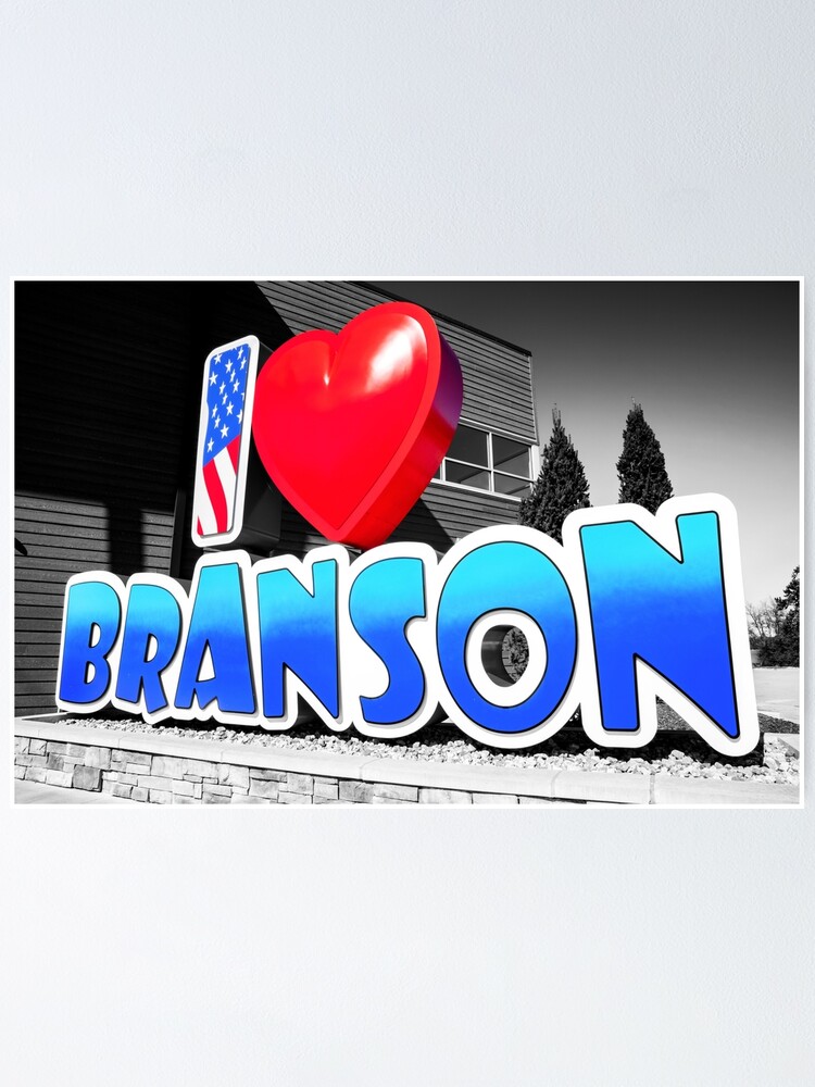 "I Love Branson Sign - Selective Color" Poster by enjoysshooting ...