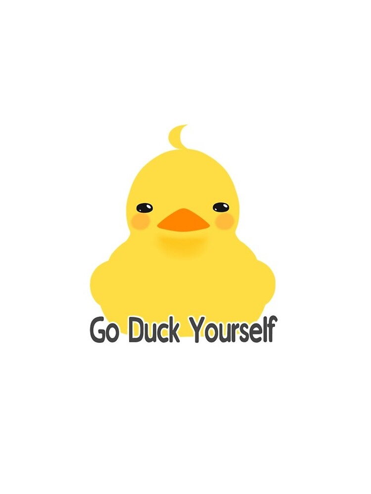 "Go Duck Yourself" iPhone Case for Sale by siraphine | Redbubble