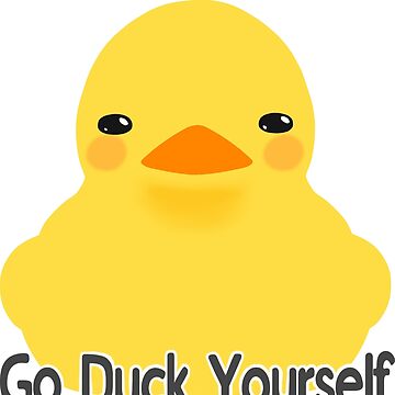 "Go Duck Yourself" Sticker for Sale by siraphine | Redbubble
