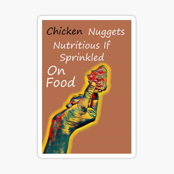 "Chicken Nuggets nutritious if sprinkled on food, funny joke design ...