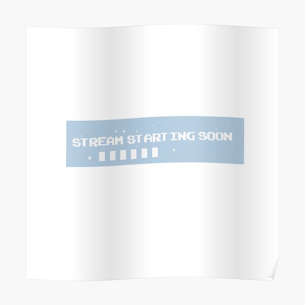 "Stream starting soon sticker" Poster for Sale by itsllamaa | Redbubble