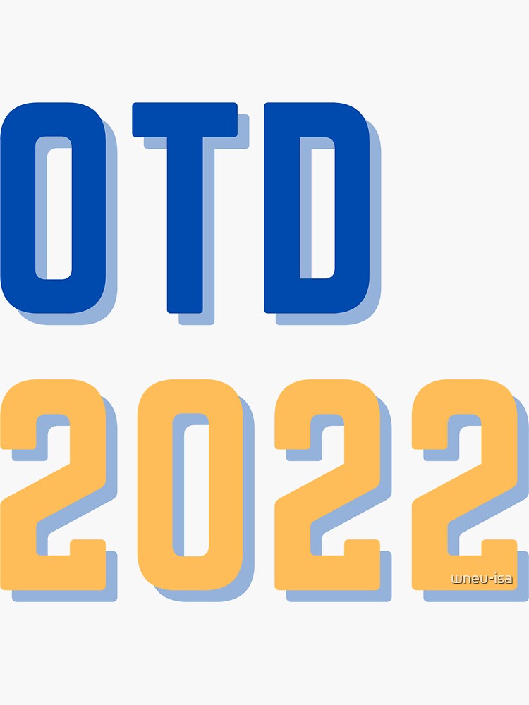 "OTD 2022 (stickers, essentials, and apparel)" Sticker for Sale by wneu ...