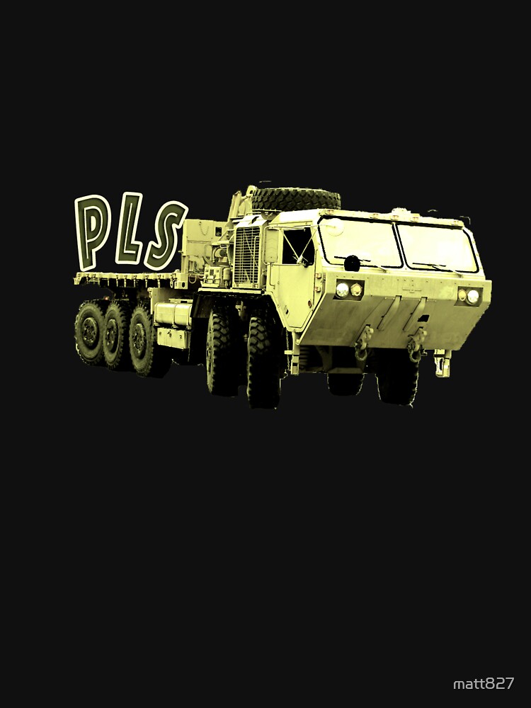 "ARMY PLS" T-shirt for Sale by matt827 | Redbubble | 827 t-shirts ...