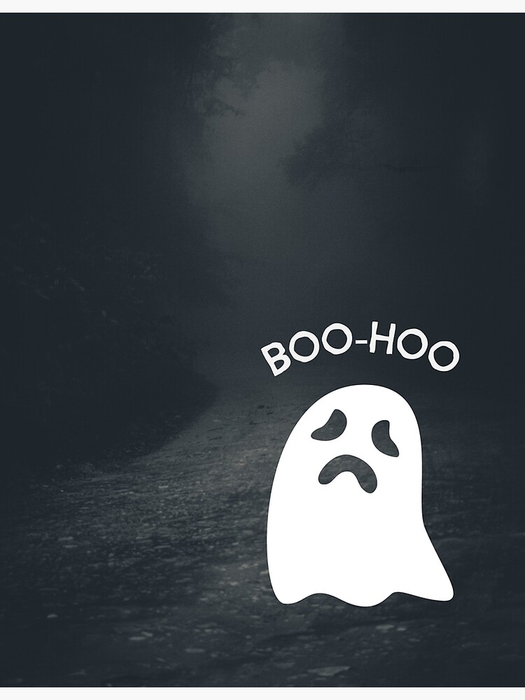 "BOO-HOO - Sad Ghost" Poster for Sale by TheSwagWagon | Redbubble