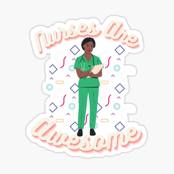 "Nurses Are Awesome, Nurse Appreciation " Sticker by littlestreamin ...