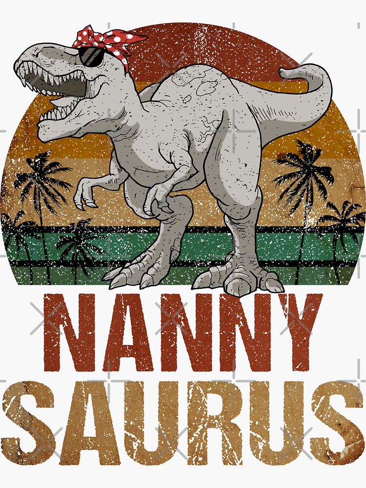 "Nannysaurus T Rex Dinosaur Nanny Saurus Vintage" Sticker for Sale by ...