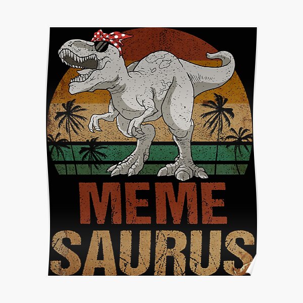 "Memewsaurus T Rex Dinosaur Meme Saurus Vintage" Poster for Sale by ...
