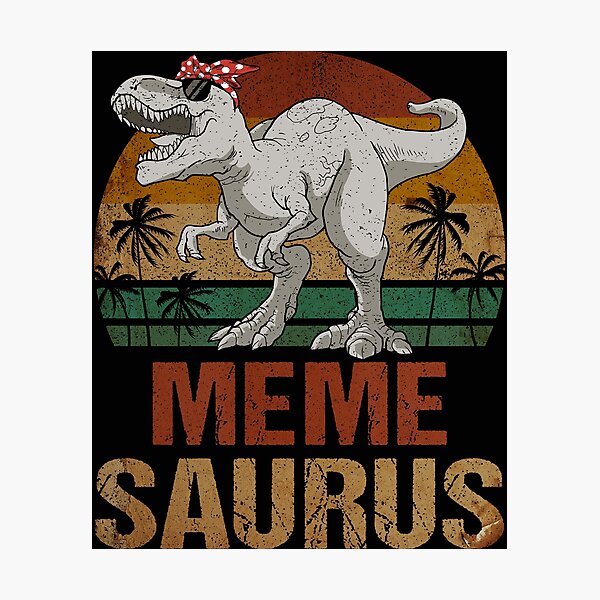 "Memewsaurus T Rex Dinosaur Meme Saurus Vintage" Photographic Print for ...