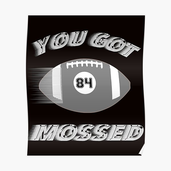 "YOU GOT MOSSED Football Sports" Poster for Sale by jmed70 | Redbubble