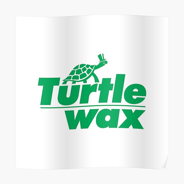 "Turtle Wax" Poster for Sale by Cerikasona | Redbubble