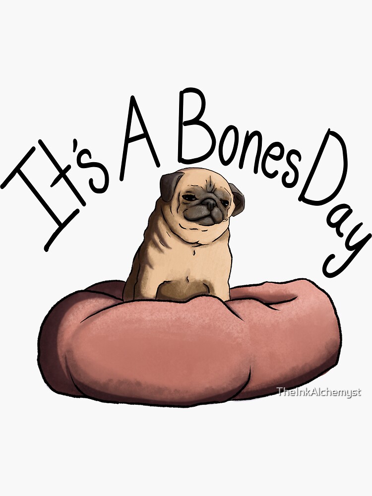 "It's a Bones Day" Sticker for Sale by TheInkAlchemyst | Redbubble