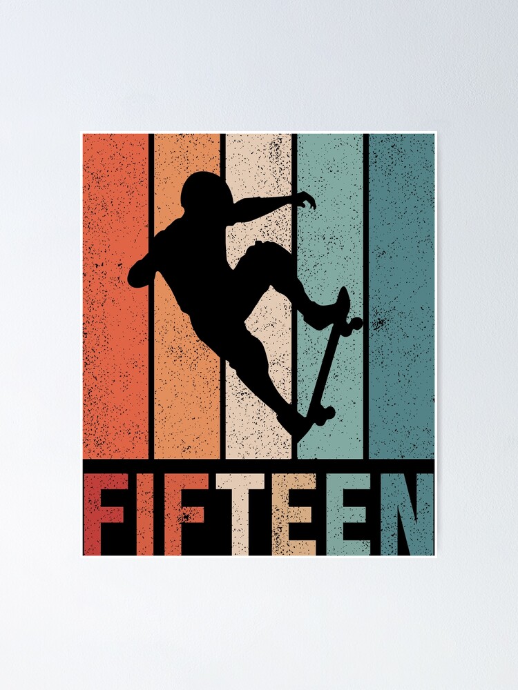 "15th Birthday Skateboard Retro 15 Years Old" Poster by RetroStyle247 ...