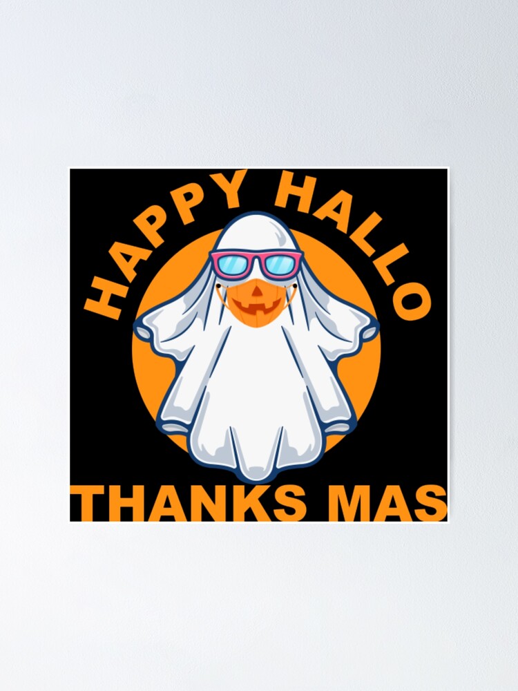 "Happy Hallo Thanks Mas " Poster by VolunteerCoalit | Redbubble