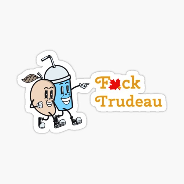 "Fck Trudeau Smoothie " Sticker by Ellays | Redbubble