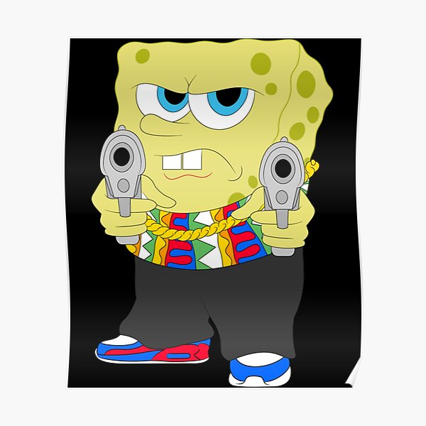 "Gangster Spongebob meme 90s Thug Cartoon Drip meme " Poster by ...