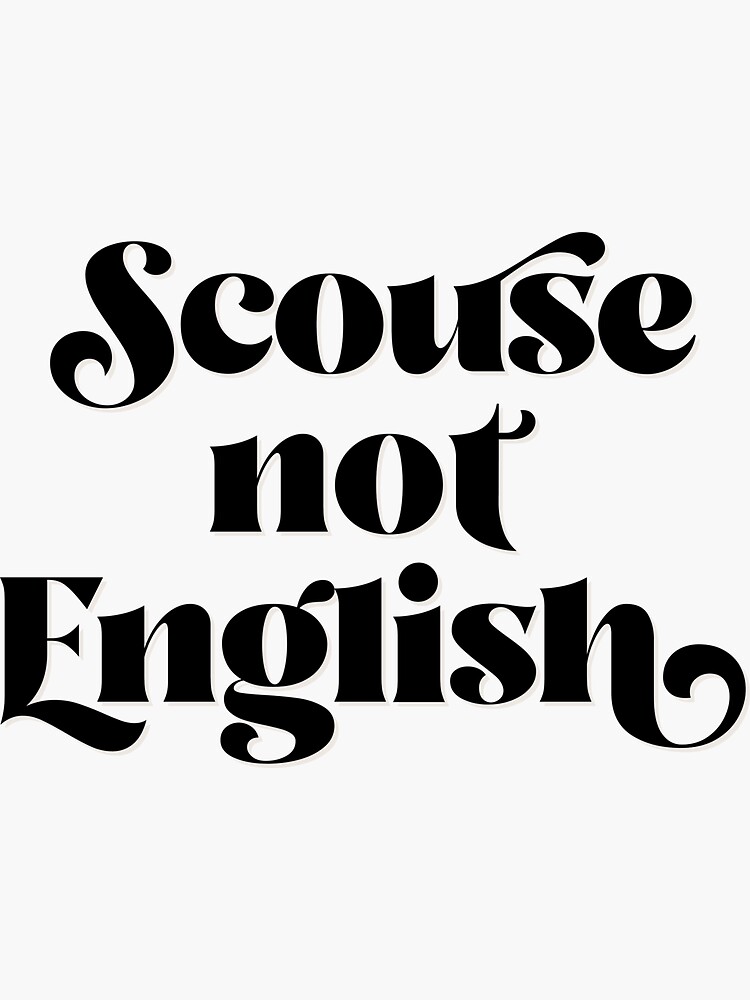 "Scouse Not English" Sticker for Sale by Texterns | Redbubble