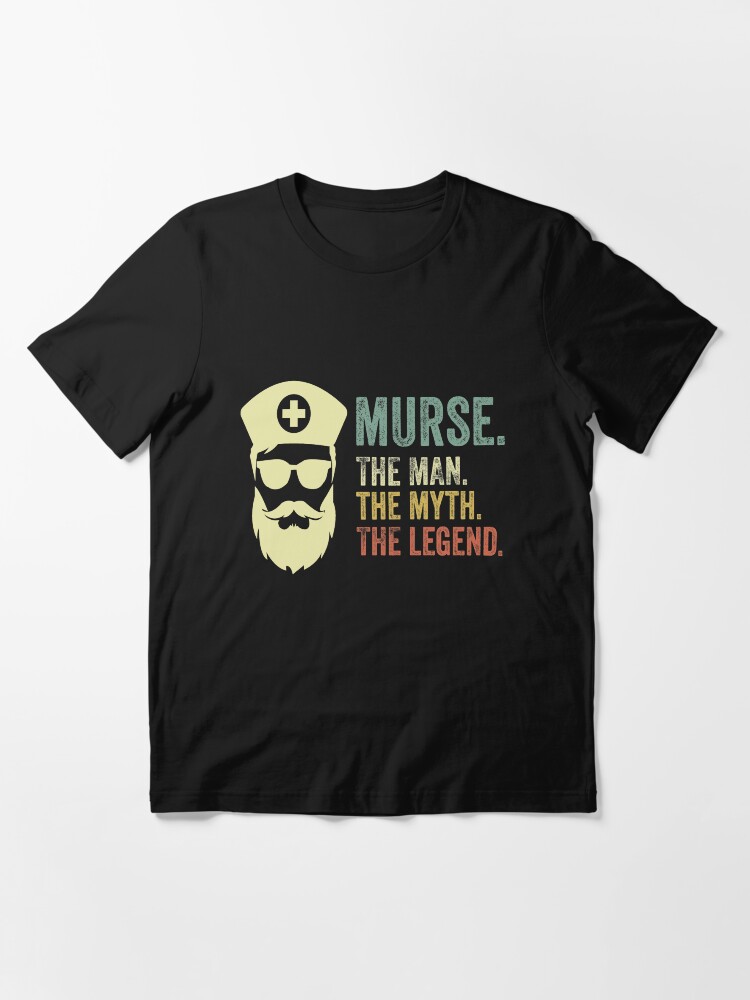 "Murse The Man The Myth The Legend" T-shirt for Sale by Tastyle ...