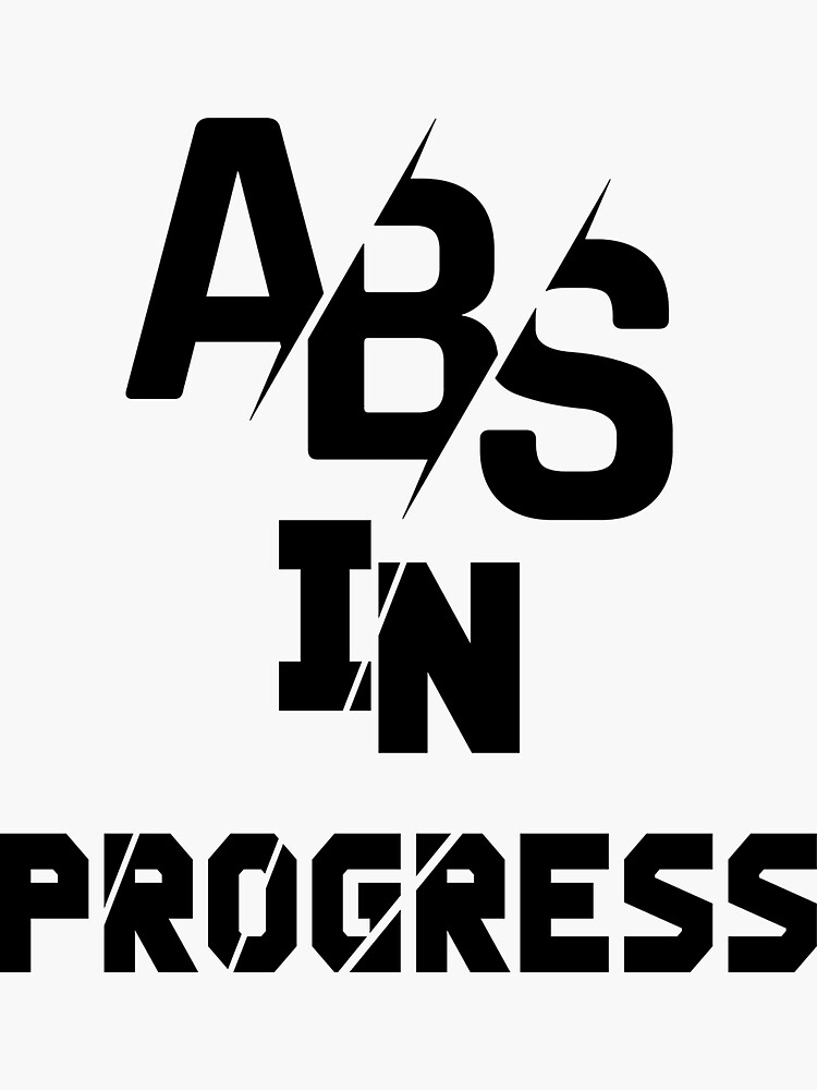 " Abs In Progress" Sticker for Sale by iphotograph4 | Redbubble
