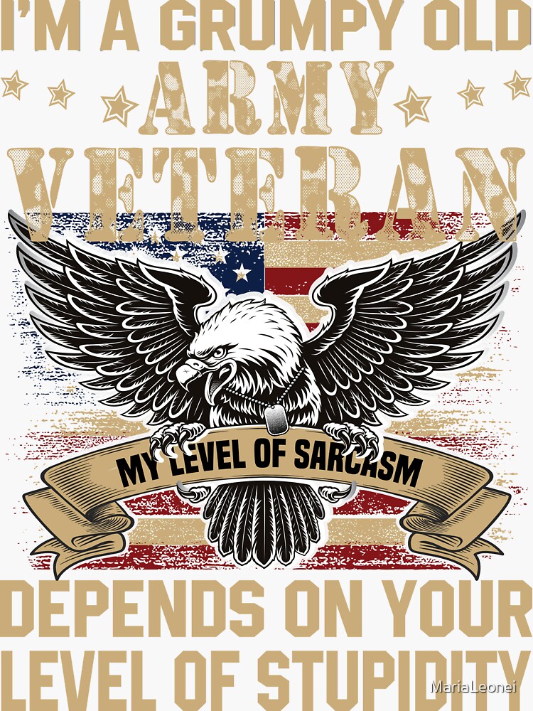 "I'm A Grumpy Old Army Veteran" Sticker for Sale by MariaLeonei | Redbubble