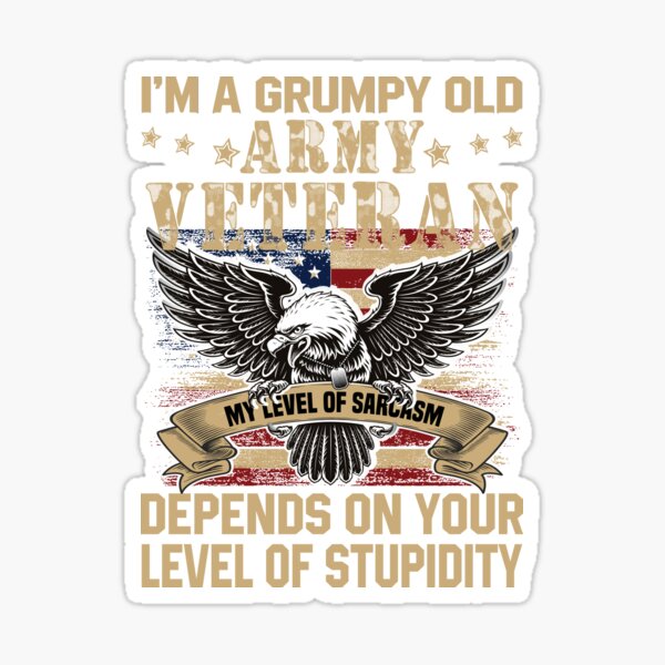 "I'm A Grumpy Old Army Veteran" Sticker for Sale by MariaLeonei | Redbubble
