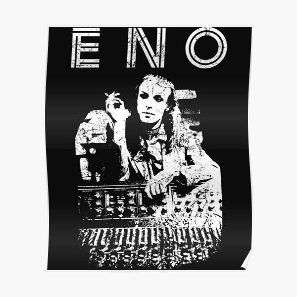 "BRIAN ENO " Poster for Sale by hirtMcShirtFace | Redbubble