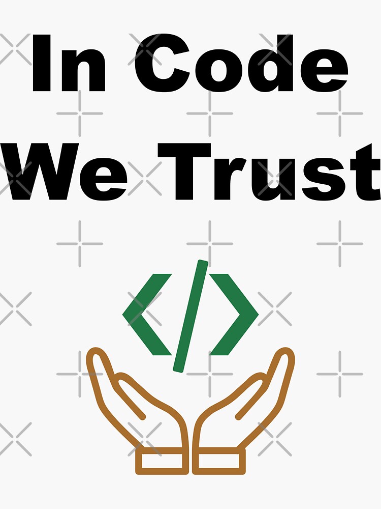 "In Code We Trust, Source Code, Software Engineer, Computer Science, Web Code, Web, WWW ...