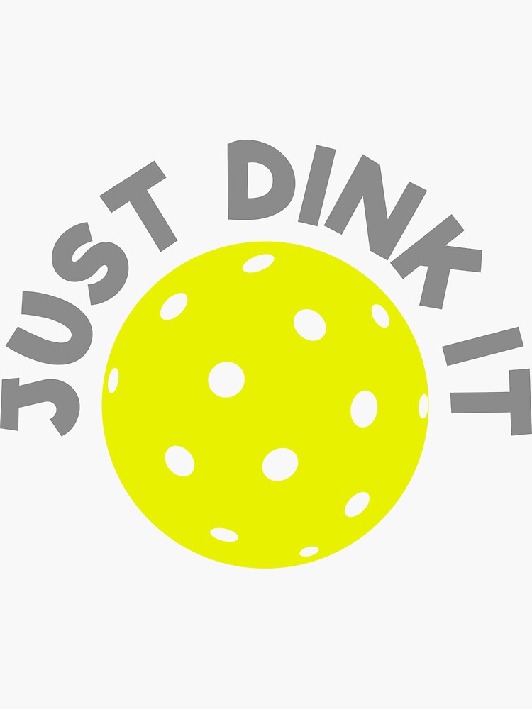 "Just Dink It Pickleball Shirt" Sticker for Sale by Dan66 | Redbubble