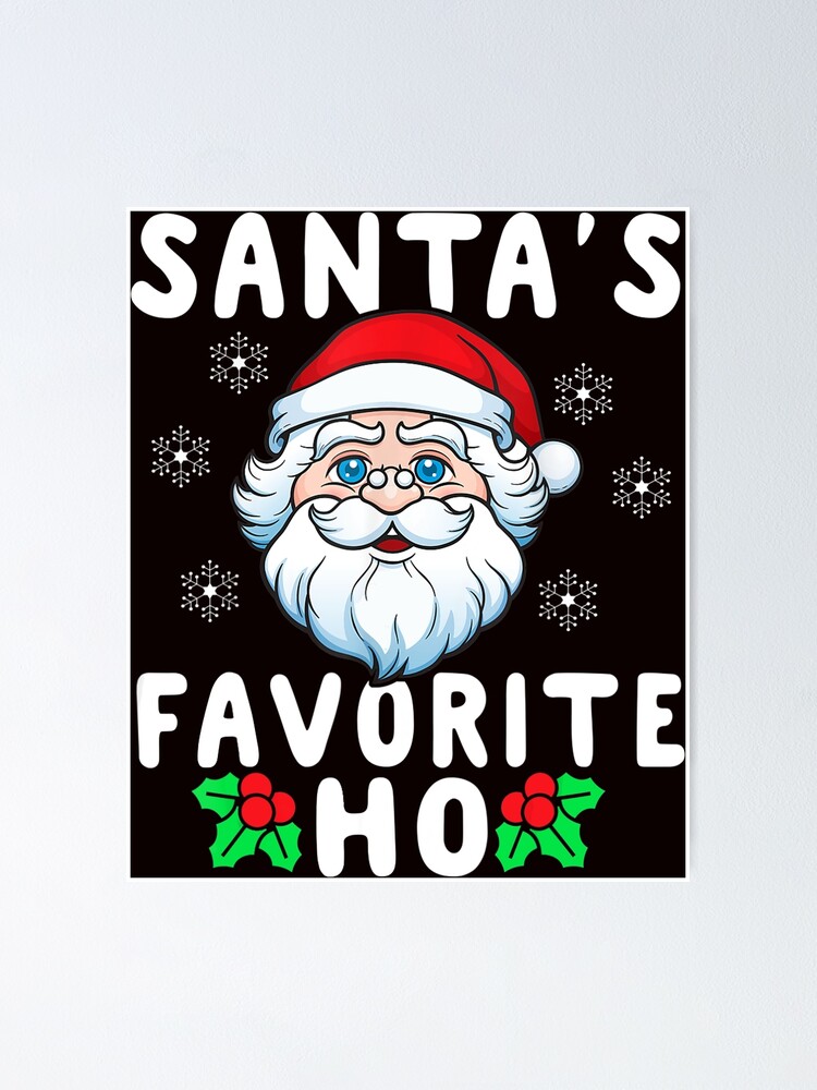 "Santa's Favorite Ho Inappropriate Christmas" Poster for Sale by ...