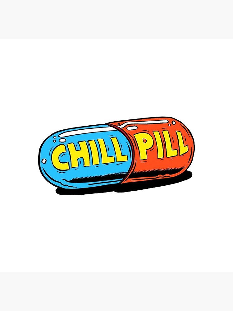 "CHILL PILL" Poster for Sale by SvezZz | Redbubble