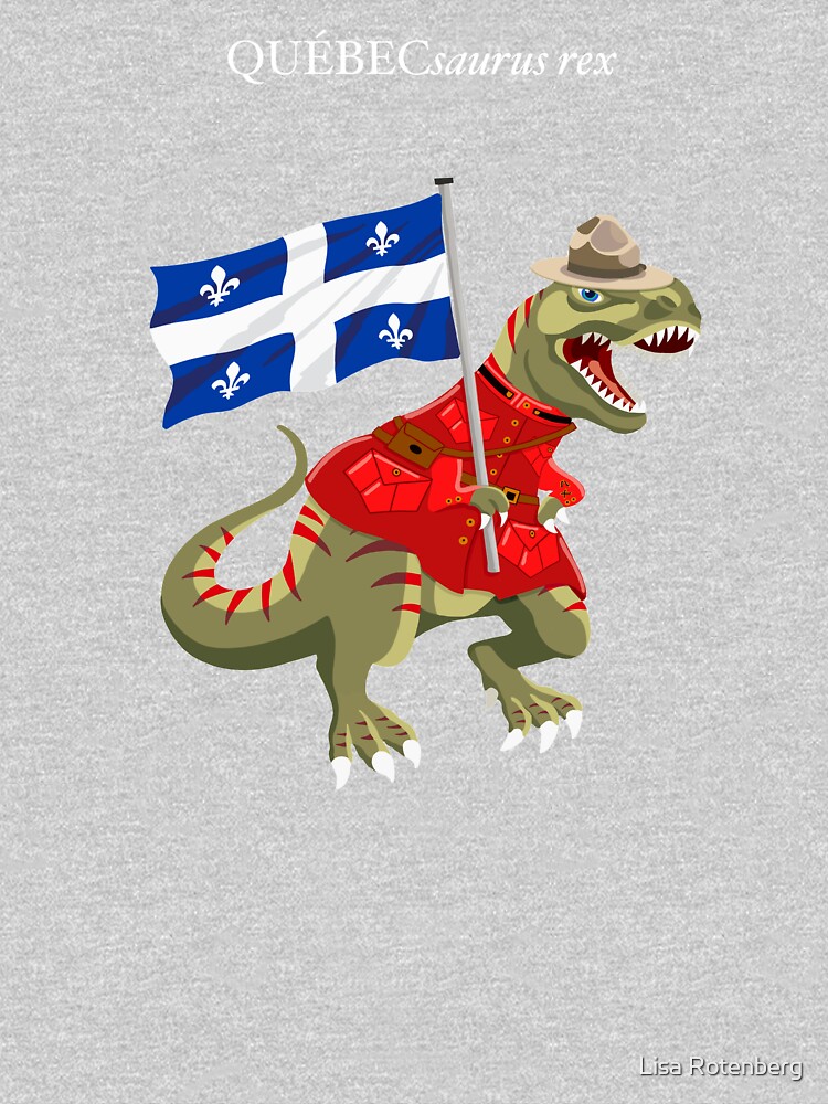 "Clanosaurus Rex QUEBECsaurus rex Quebec Québec Canada Flag ...