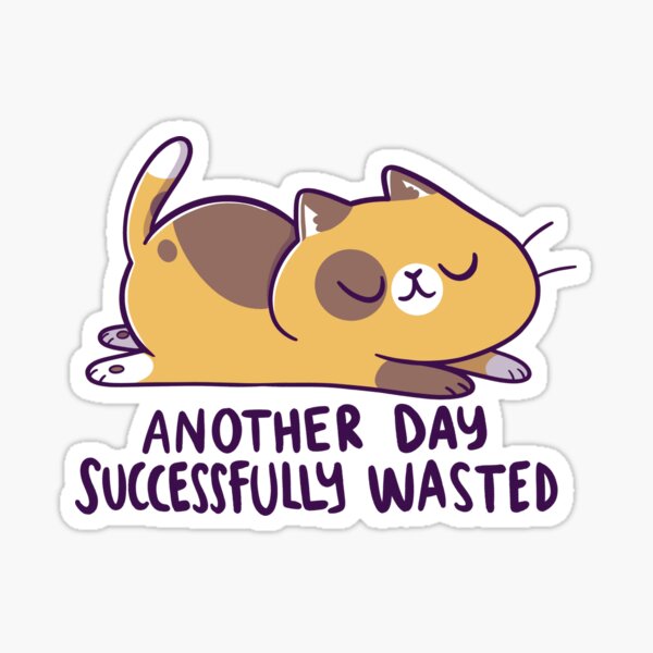 "Another Day Successfully Wasted" Sticker for Sale by TaylorRoss1 ...