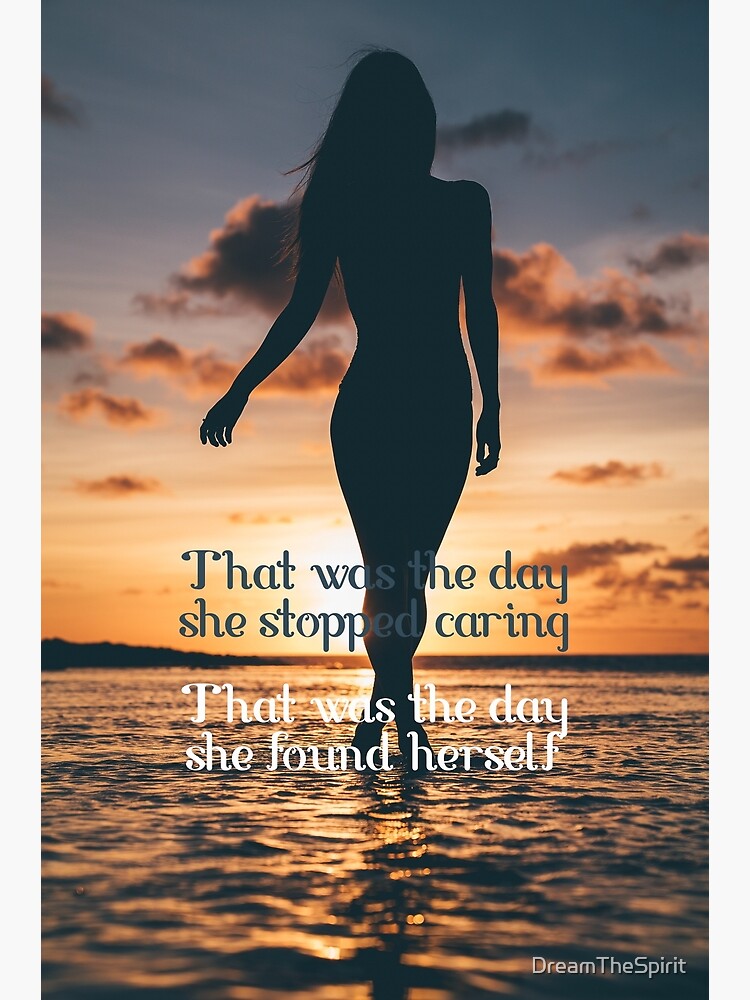 "That Was The Day She Stopped Caring/That Was The Day She Found Herself ...