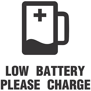 "Low battery, please charge" Poster for Sale by AlbDesign | Redbubble