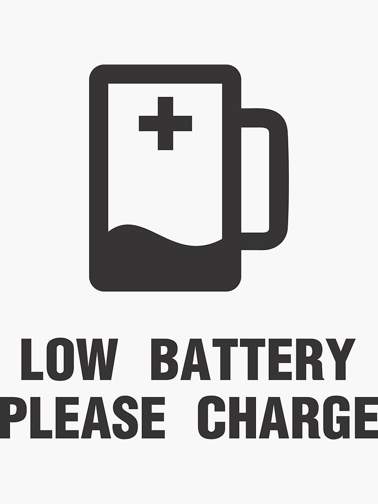 "Low battery, please charge" Sticker for Sale by AlbDesign | Redbubble