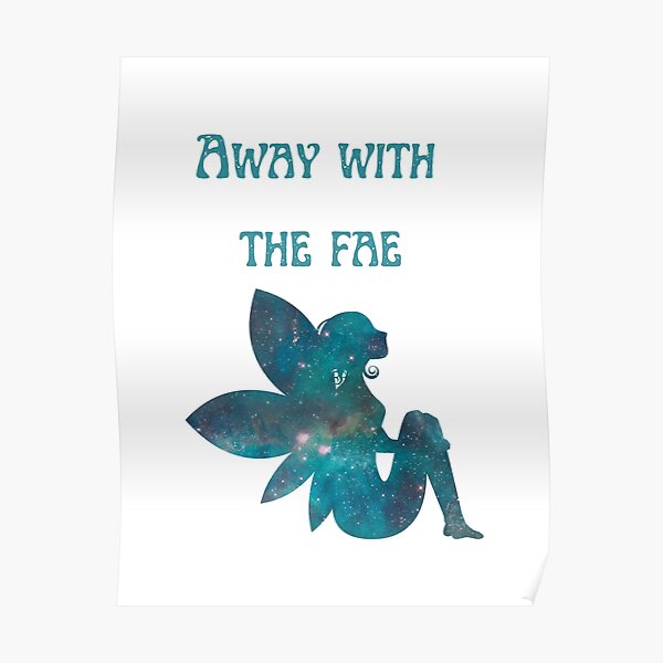 "Away with the fae" Poster for Sale by CandMcG | Redbubble