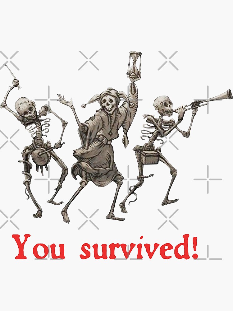 "You survived!" Sticker by JulietRomanov | Redbubble