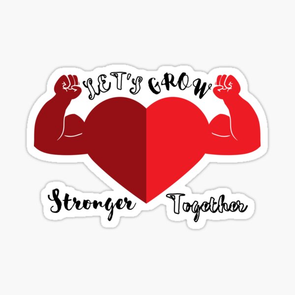 "Let's Grow Stronger Together" Sticker for Sale by KidNinja93 | Redbubble