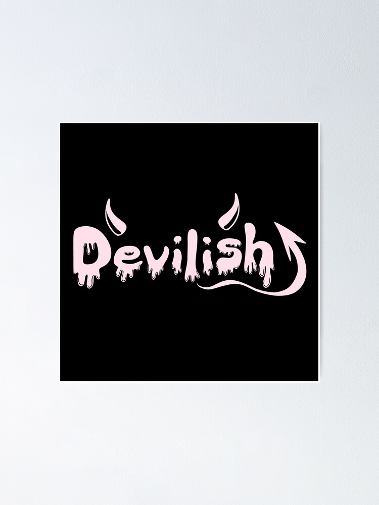 "Devilish Drip Pink Lettering, made by SpookyShoppe" Poster by ...
