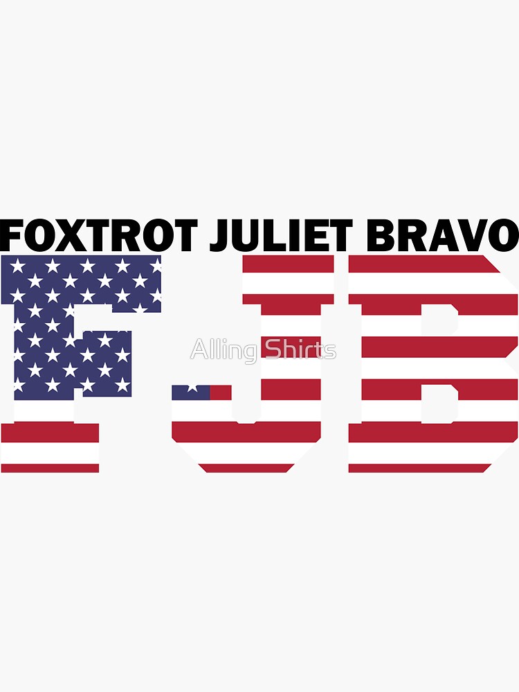"Foxtrot Juliet Bravo FJB" Sticker for Sale by justbread | Redbubble